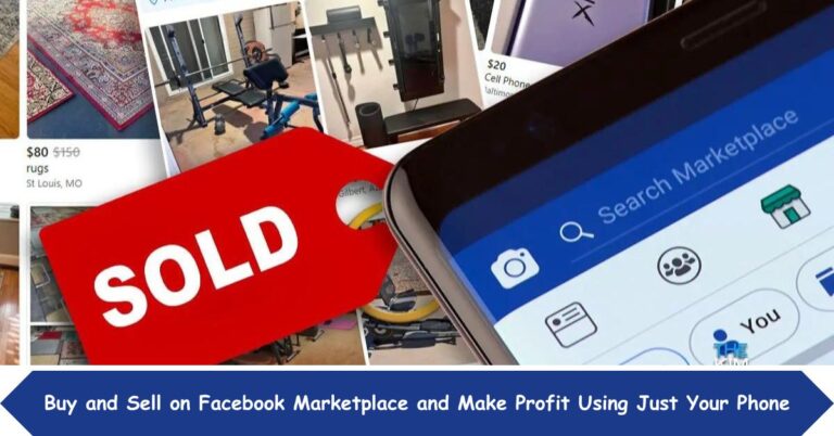 Buy and Sell on Facebook Marketplace and Make Profit Using Just Your Phone